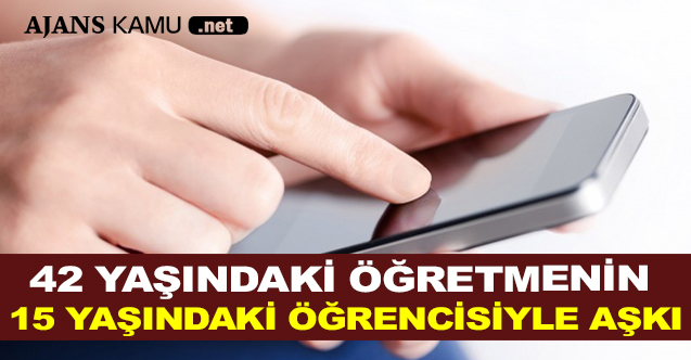 42 Yaşındaki Öğretmenin 15 Yaşındaki Öğrencisiyle Yasak Aşkı